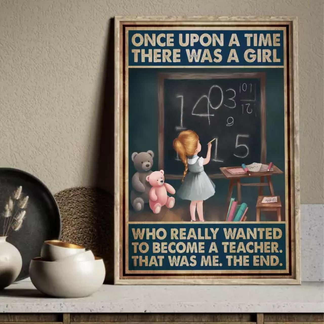 Once Upon A Time A Girl Wanted To Become A Teacher Poster Print Vintage NO FRAMED POSTER Home ...