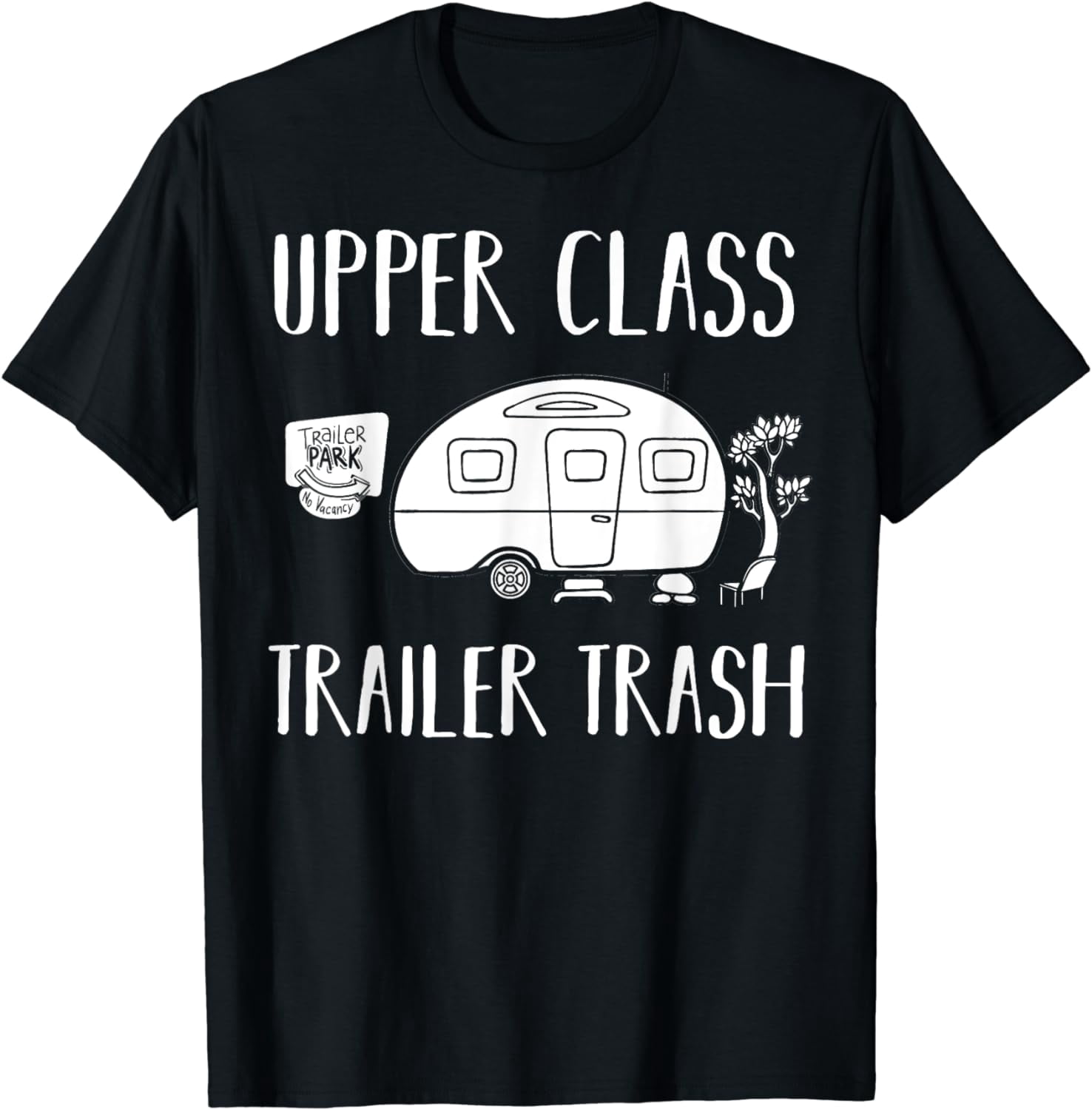 Upper Class Trailer Trash Gift Trailer Park T-Shirt - Walmart.com