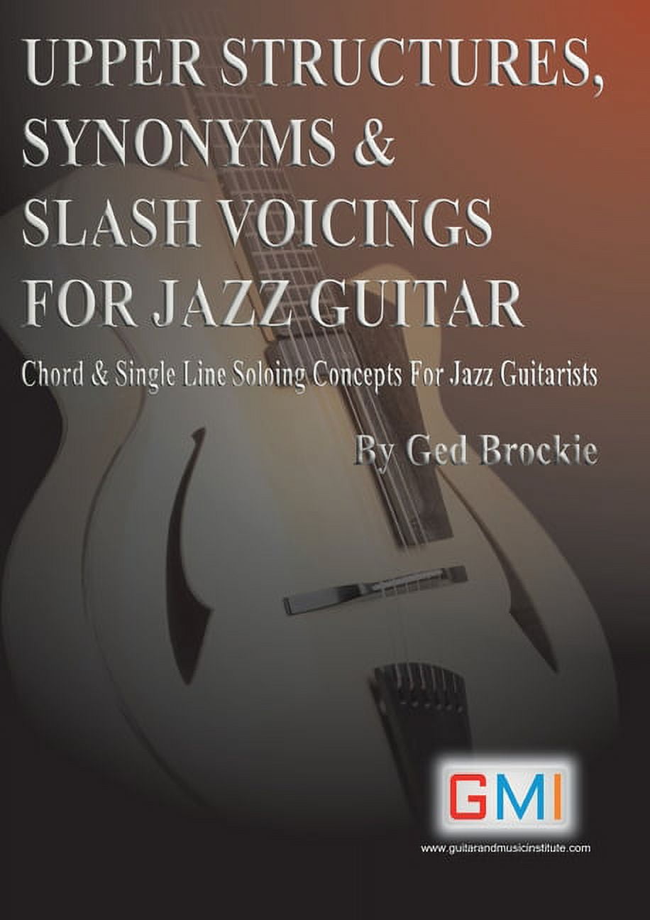 Upper Structures, Synonyms & Slash Voicings for Jazz Guitar: Chord ...