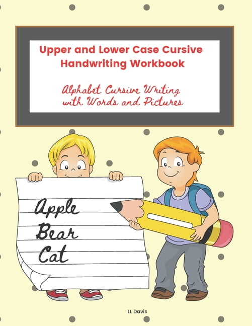 Upper and Lower Case Cursive Handwriting Workbook: Alphabet Cursive ...