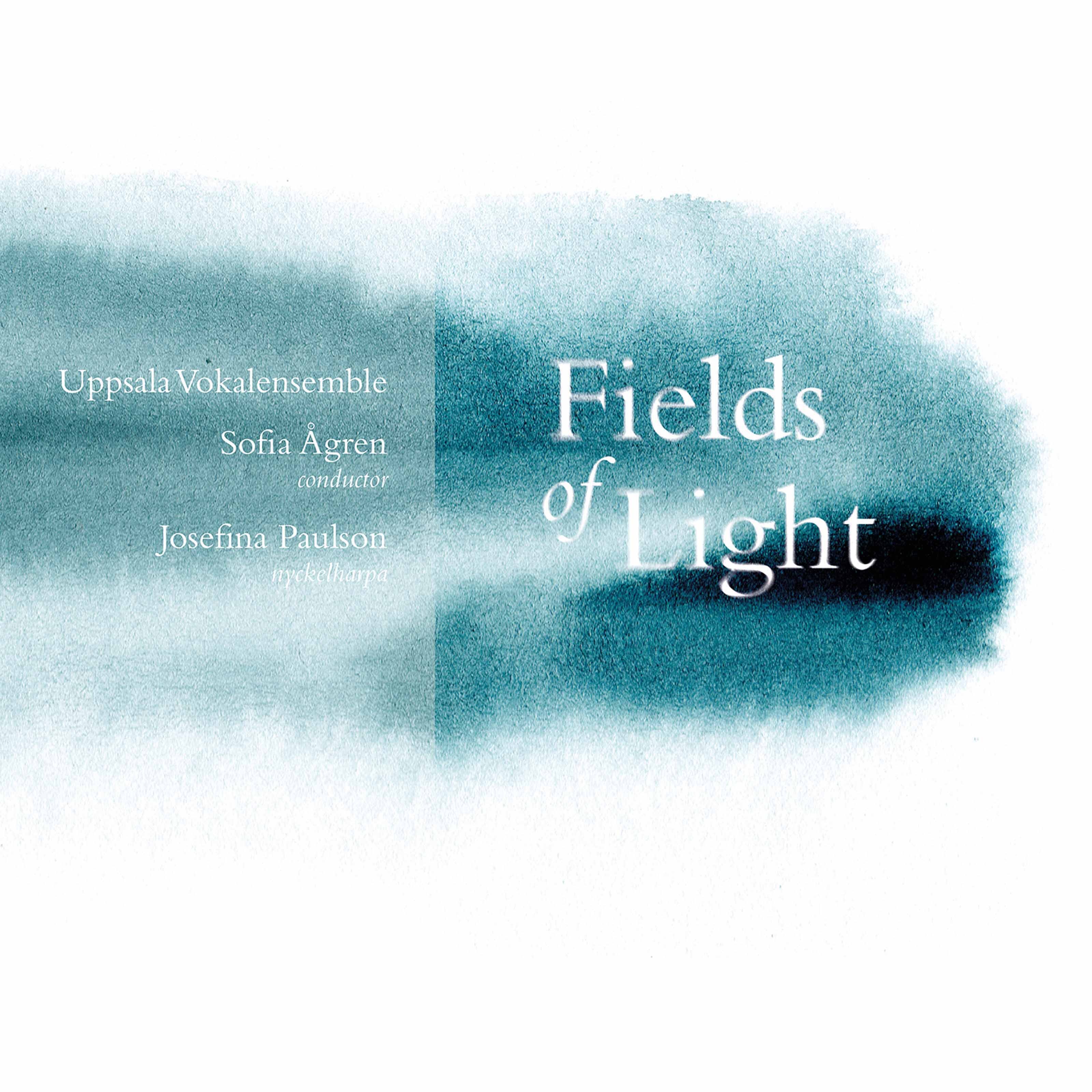 Uppsala Vokalensemble Agren Paulson - Fields of Light - Music ...