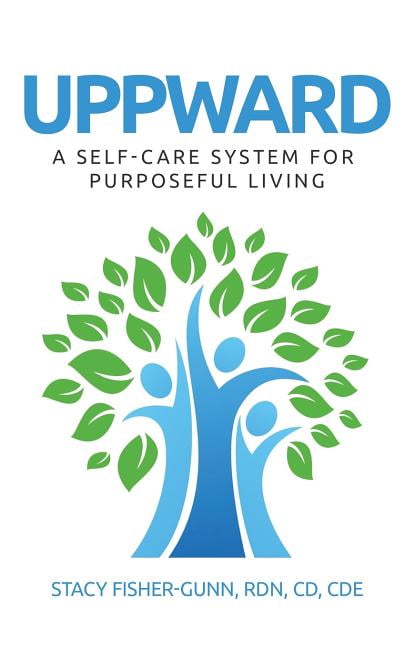 Uppward: A Self-Care System for Purposeful Living Paperback Stacy ...