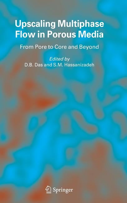 Upscaling Multiphase Flow in Porous Media: From Pore to Core and Beyond (Hardcover) - Walmart.com