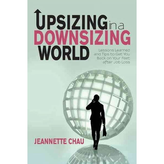 Upsizing in a Downsizing World : Lessons Learned and Tips to Get You ...
