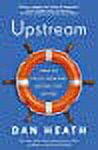 Upstream: How to solve problems before they happen by Dan Heath 2020 PB ...