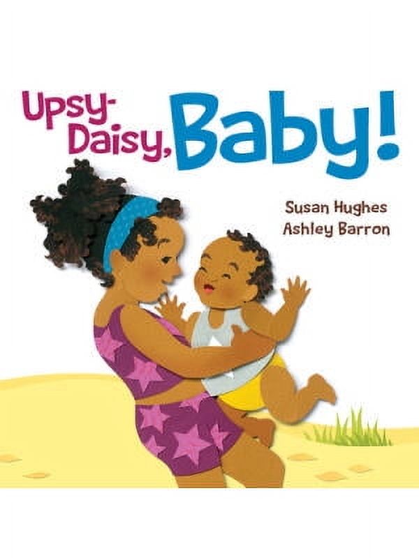 Upsy Daisy, Baby!: How Families Around the World Carry Their Little ...