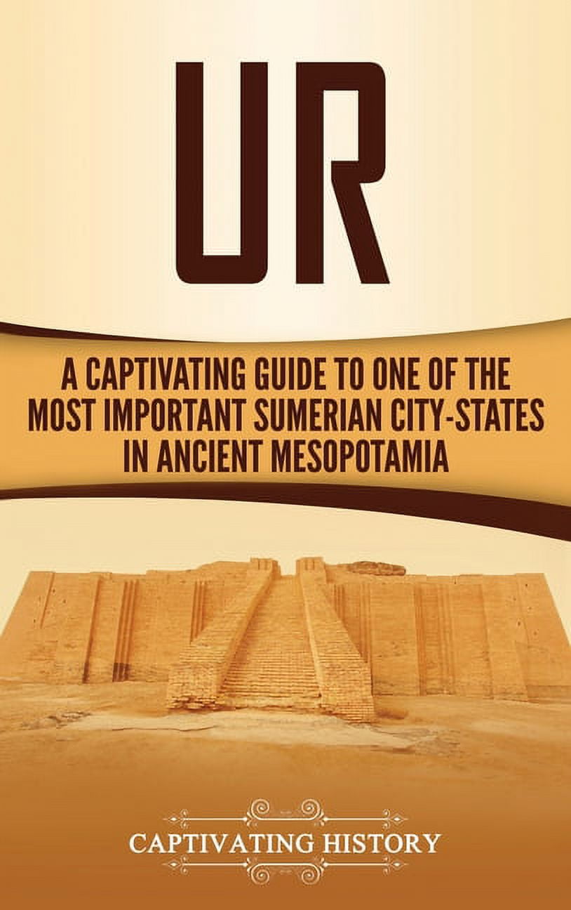 Ur: A Captivating Guide to One of the Most Important Sumerian City ...