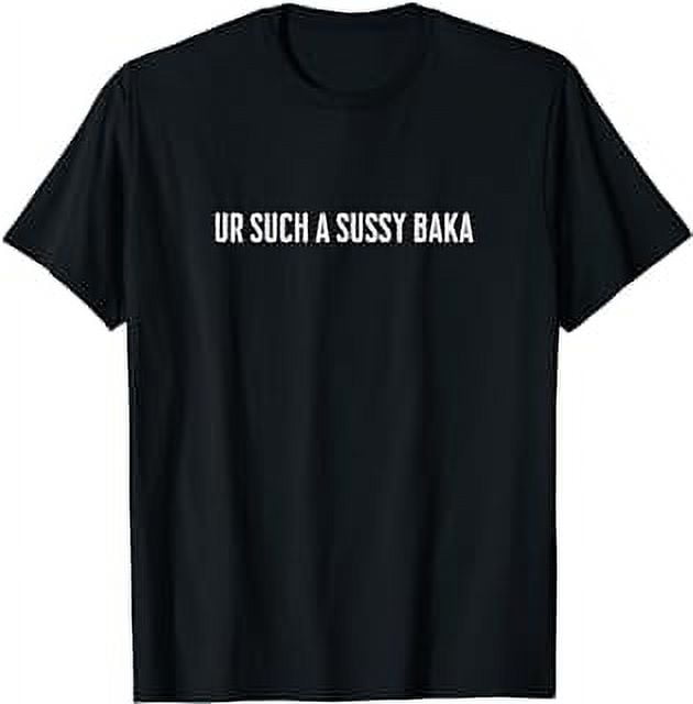 Ur Such A Sussy Baka Trend Teen White Anime Black Japanese T-Shirt ...