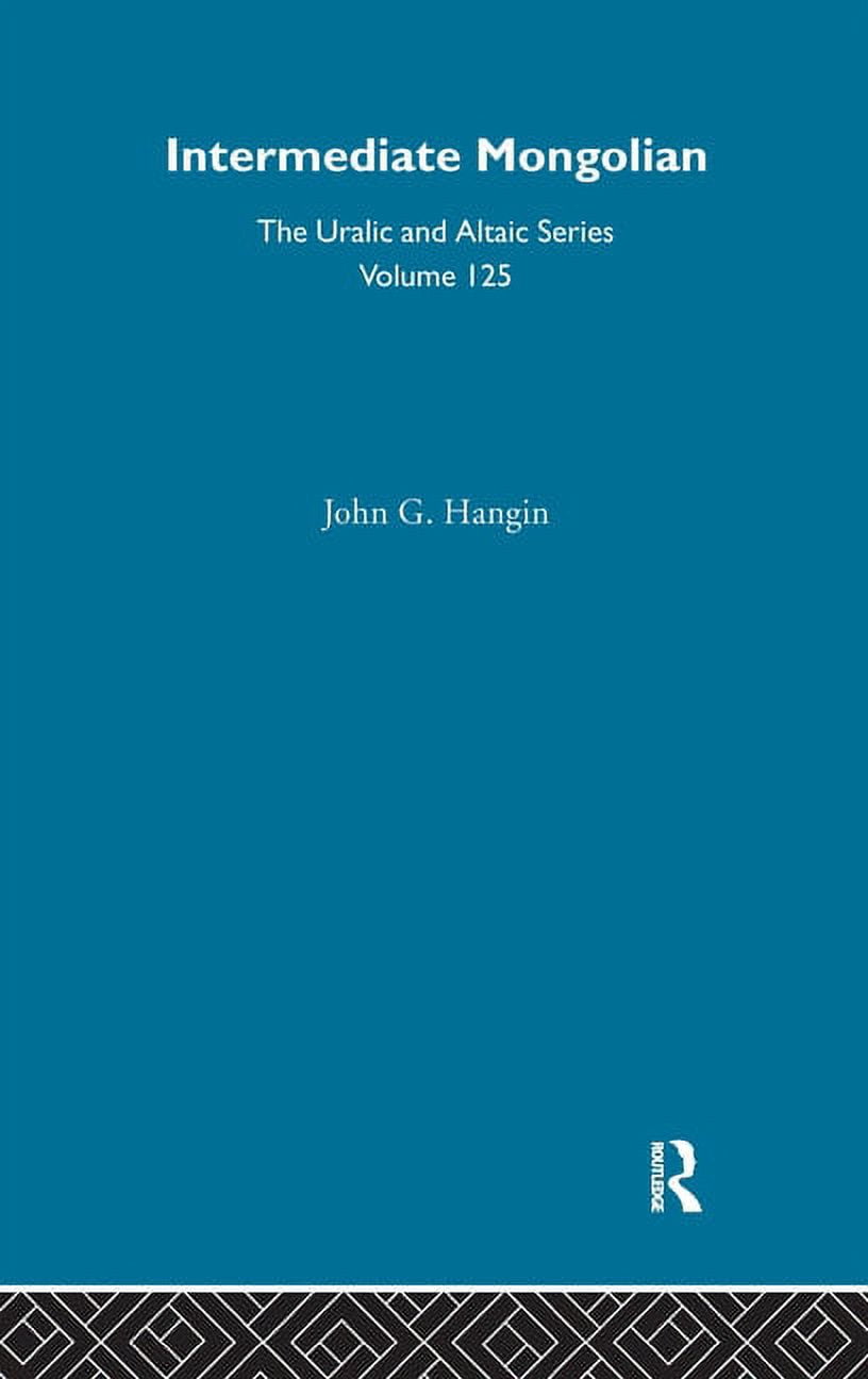 Uralic and Altaic Intermediate Mongolian: A Textbook for Modern ...