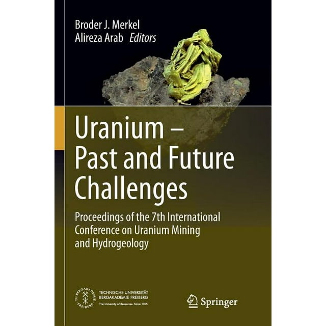 Uranium - Past and Future Challenges: Proceedings of the 7th ...