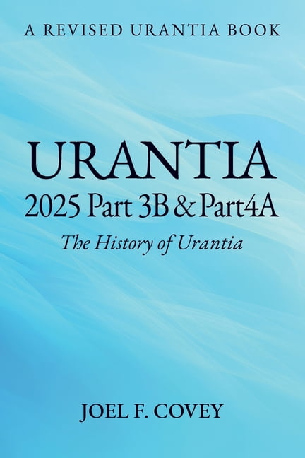 Urantia 2025 Part 3B & 4A, THE HISTORY OF URANTIA, (Paperback) - Walmart.com