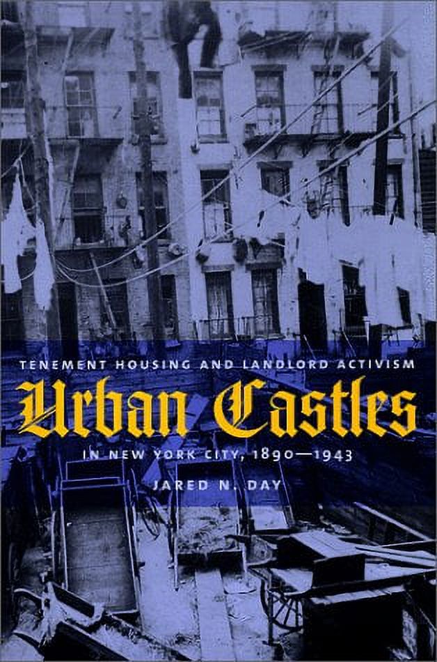 Pre-Owned Urban Castles: Tenement Housing and Landlord Activism in New ...
