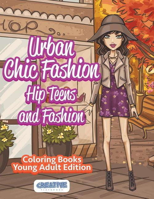 Urban Chic Fashion, Hip Teens and Fashion Coloring Books Young Adult ...