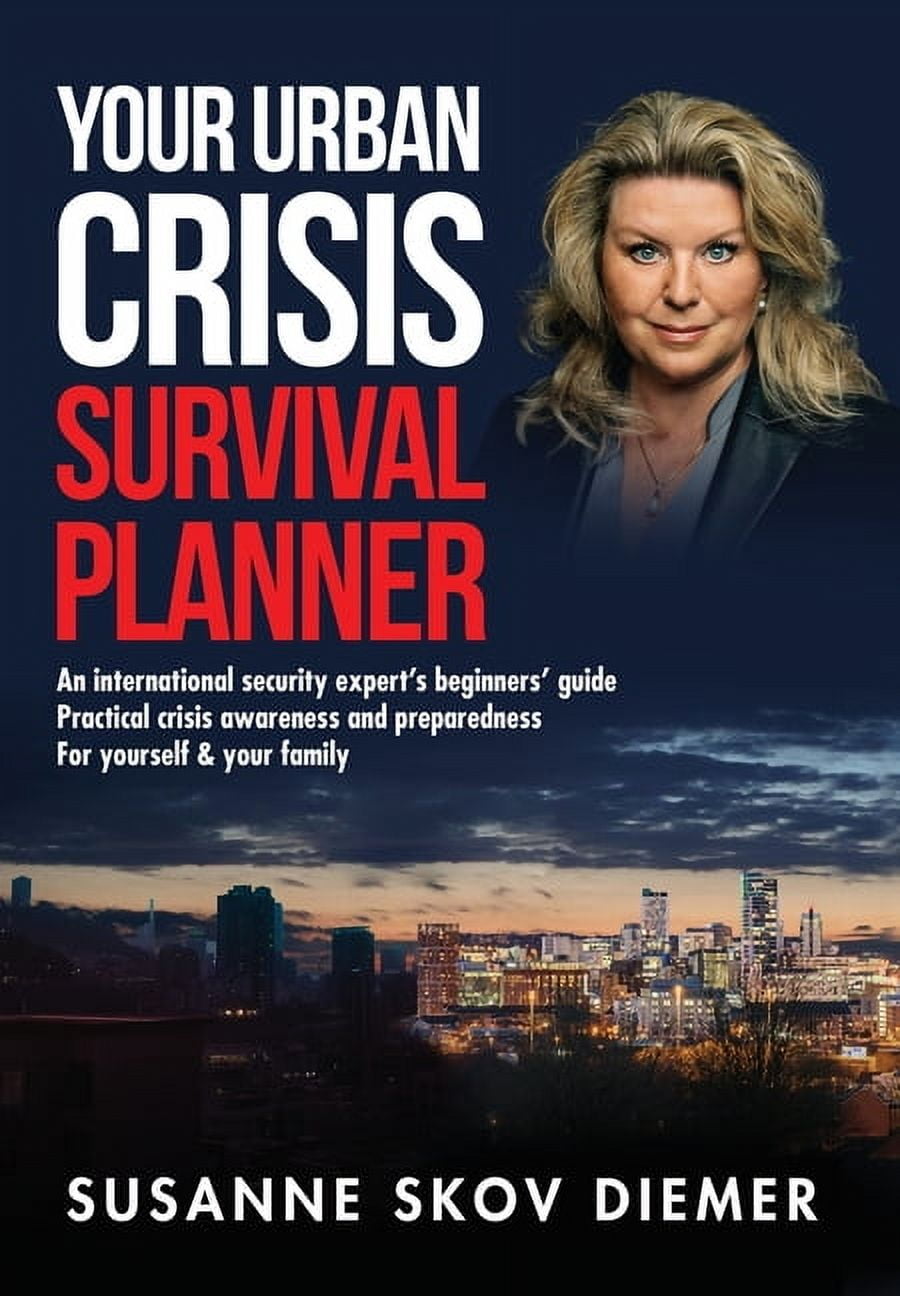 Your Urban Crisis Survival Planner : An international security expert's ...