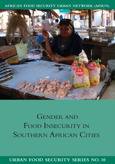 Urban Food Security Gender and Food Insecurity in Southern African ...