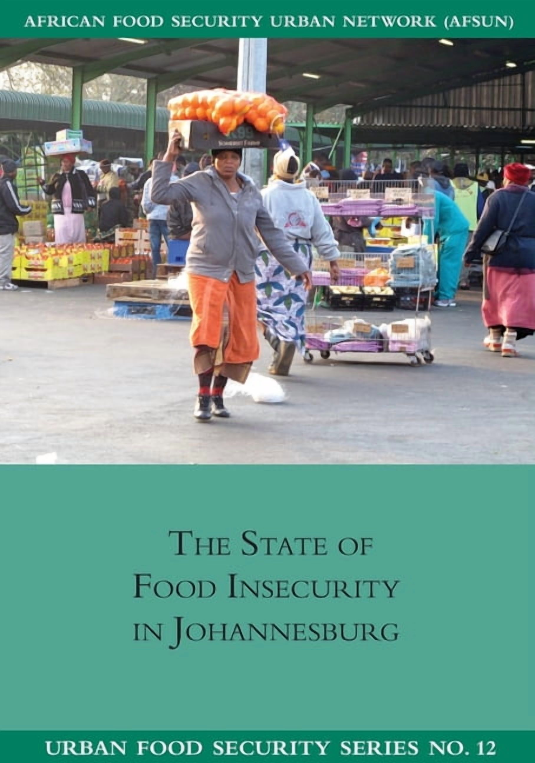 Urban Food Security The State of Food Insecuritity in Johannesburg ...