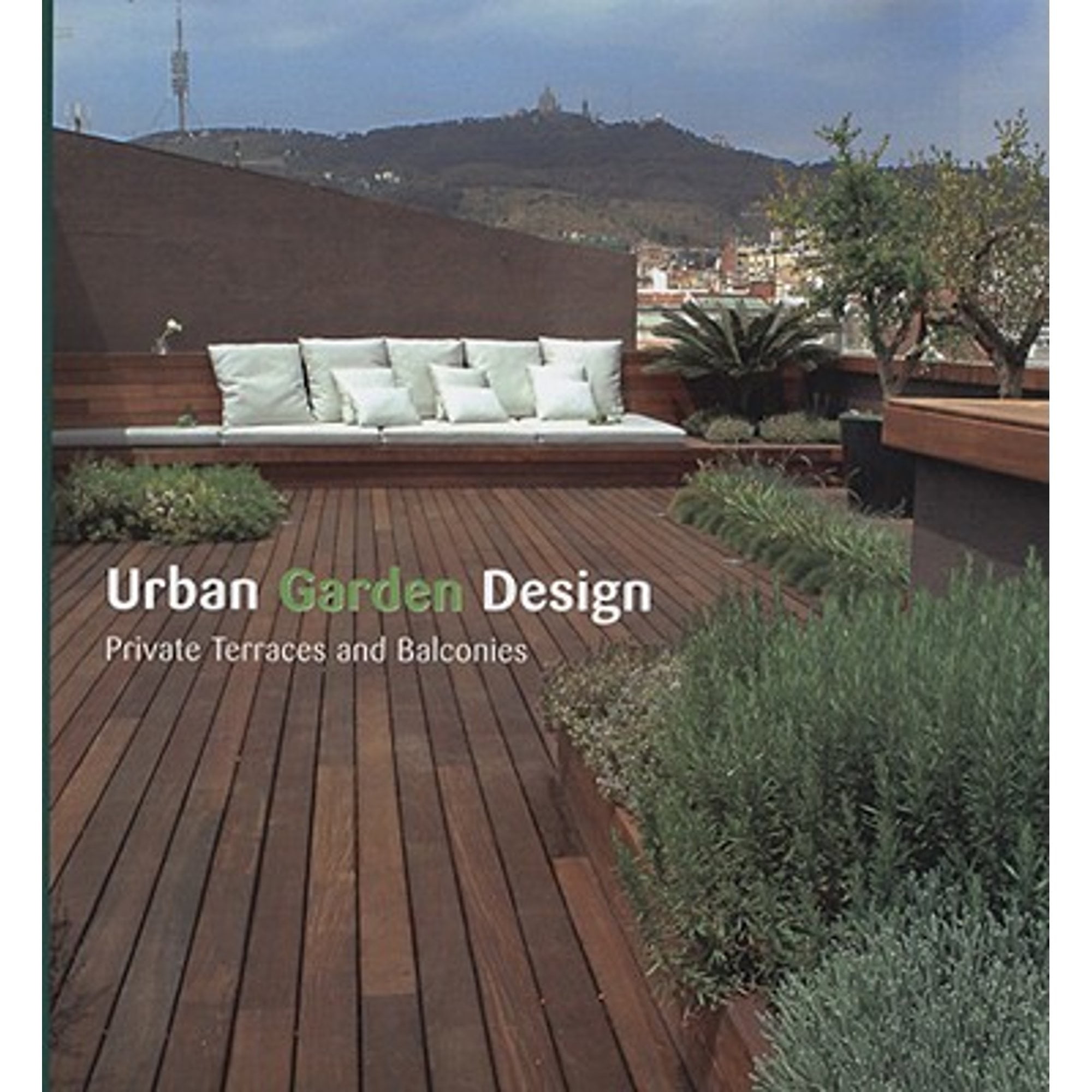 Urban Garden Design : Private Terraces and Balconies (Hardcover ...
