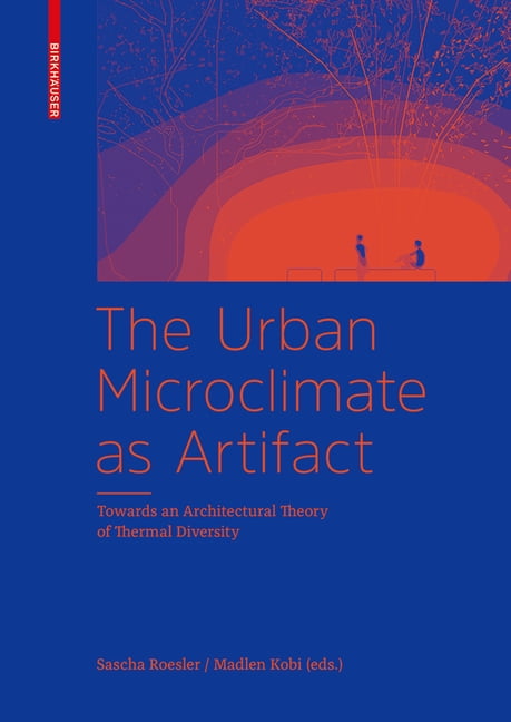 Urban Microclimate as Artifact : Towards an Architectural Theory of ...