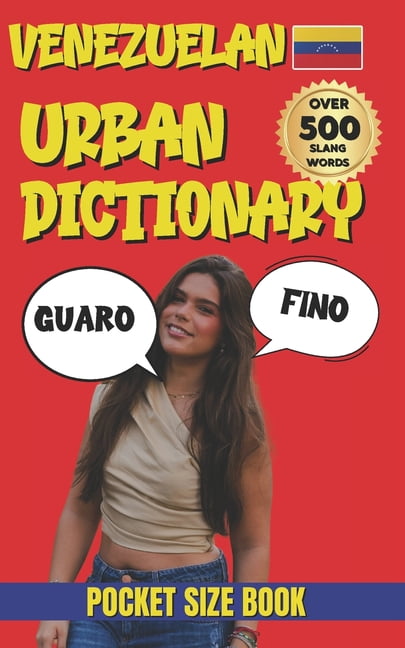 Urban Slang Dictionary Venezuelan Urban Dictionary: Speak Like a Local ...