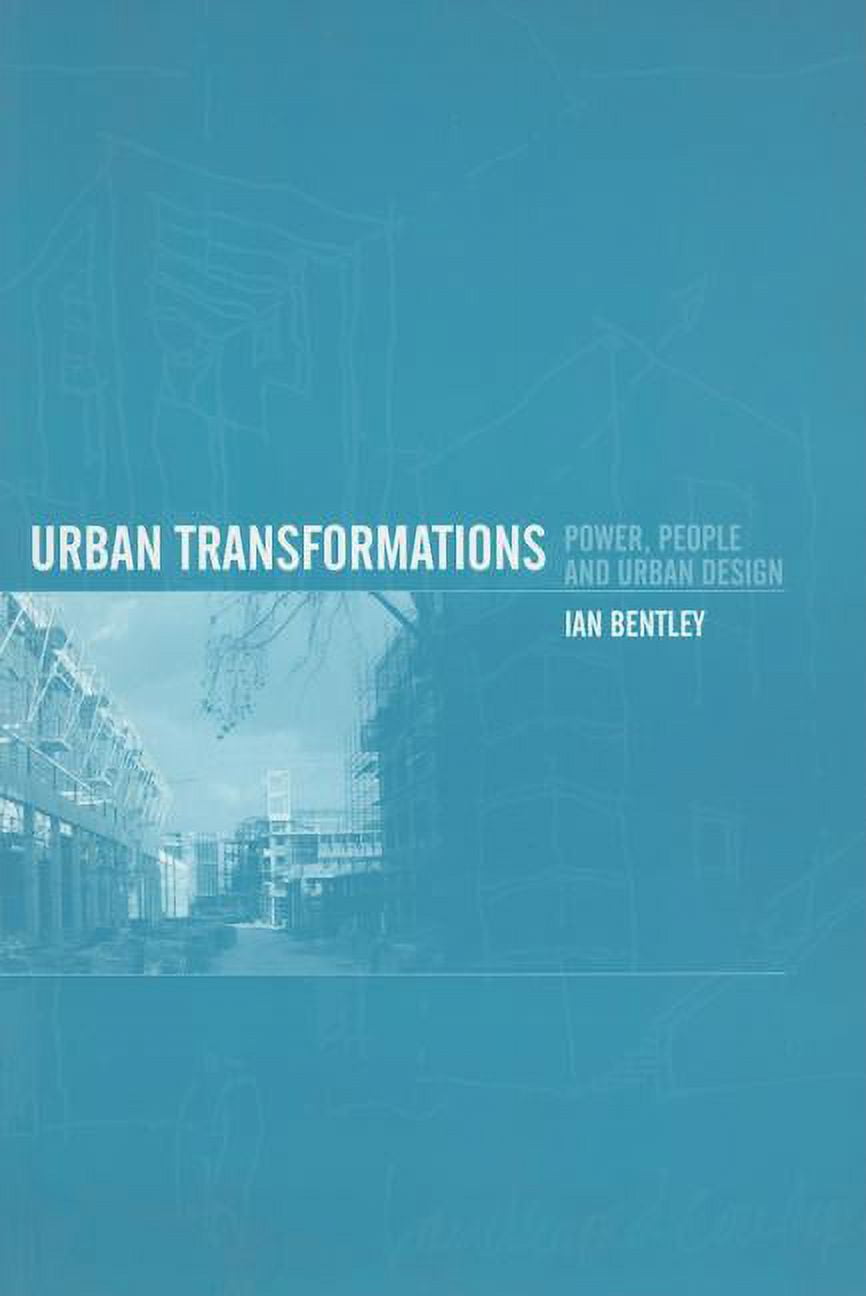 Urban Transformations: Power, People and Urban Design, (Paperback ...