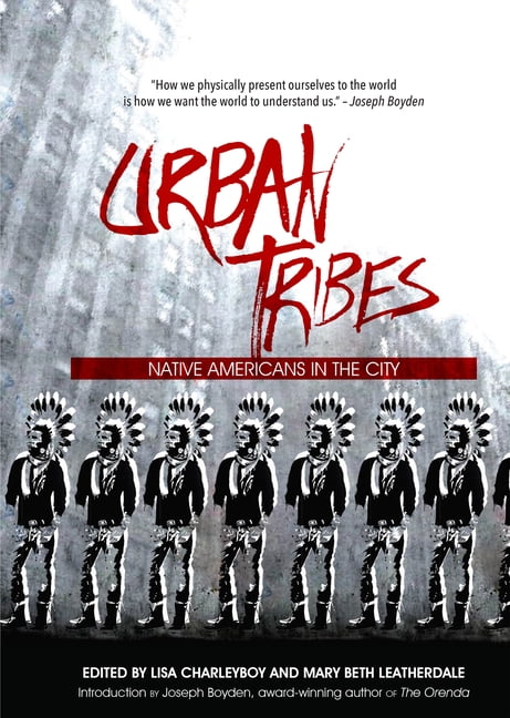 Urban Tribes: Native Americans in the City (Paperback) - Walmart.com