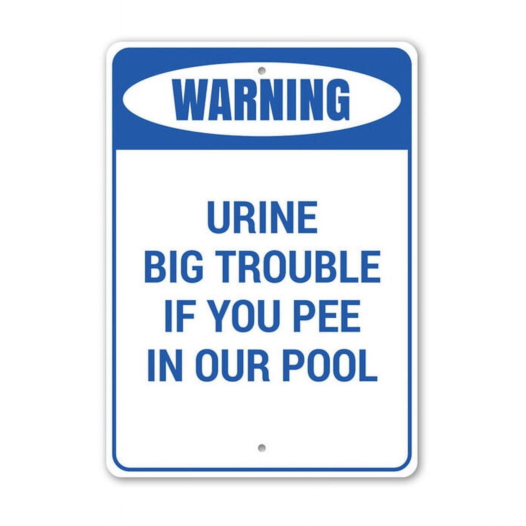 Urine Big Trouble If You Pee in Our Pool Pool Rules Warning Metal Sign ...