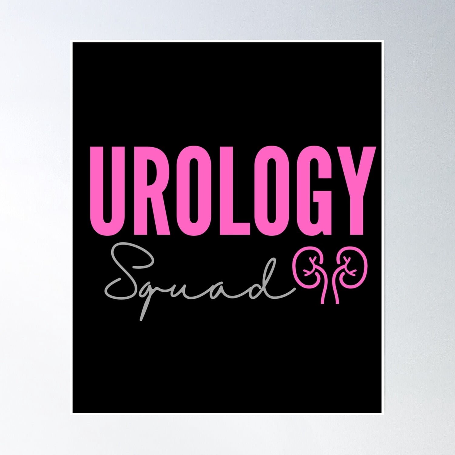 Urology Squad (Urologist Doctor Nurse Gift) Poster Wall Art, Modern ...