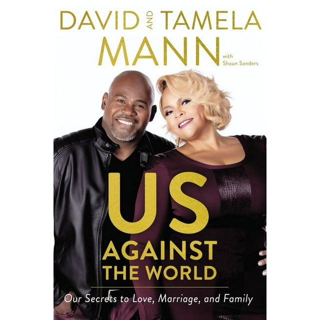 Us Against the World: Our Secrets to Love, Marriage, and Family ...