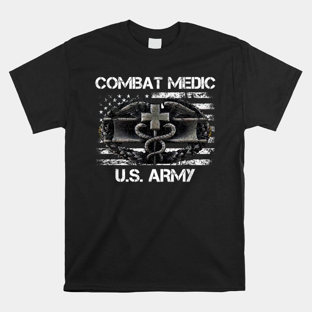 Us Army Combat Medic Shirt Perfect Veteran Medical Military Shirt ...