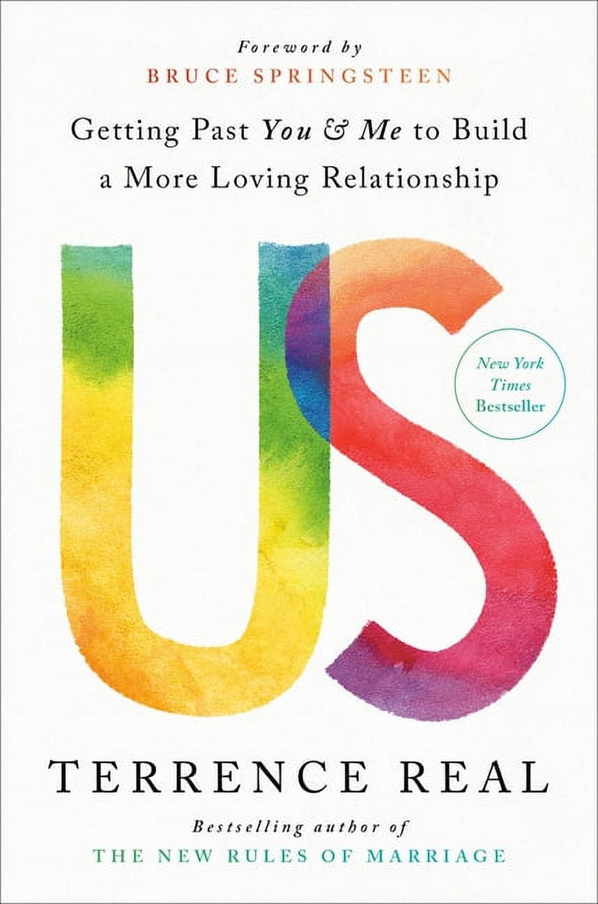Us: Getting Past You and Me to Build a More Loving Relationship ...