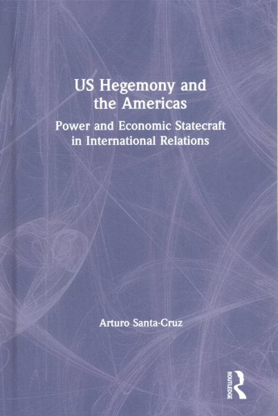 Pre-Owned Us Hegemony and the Americas: Power and Economic Statecraft ...