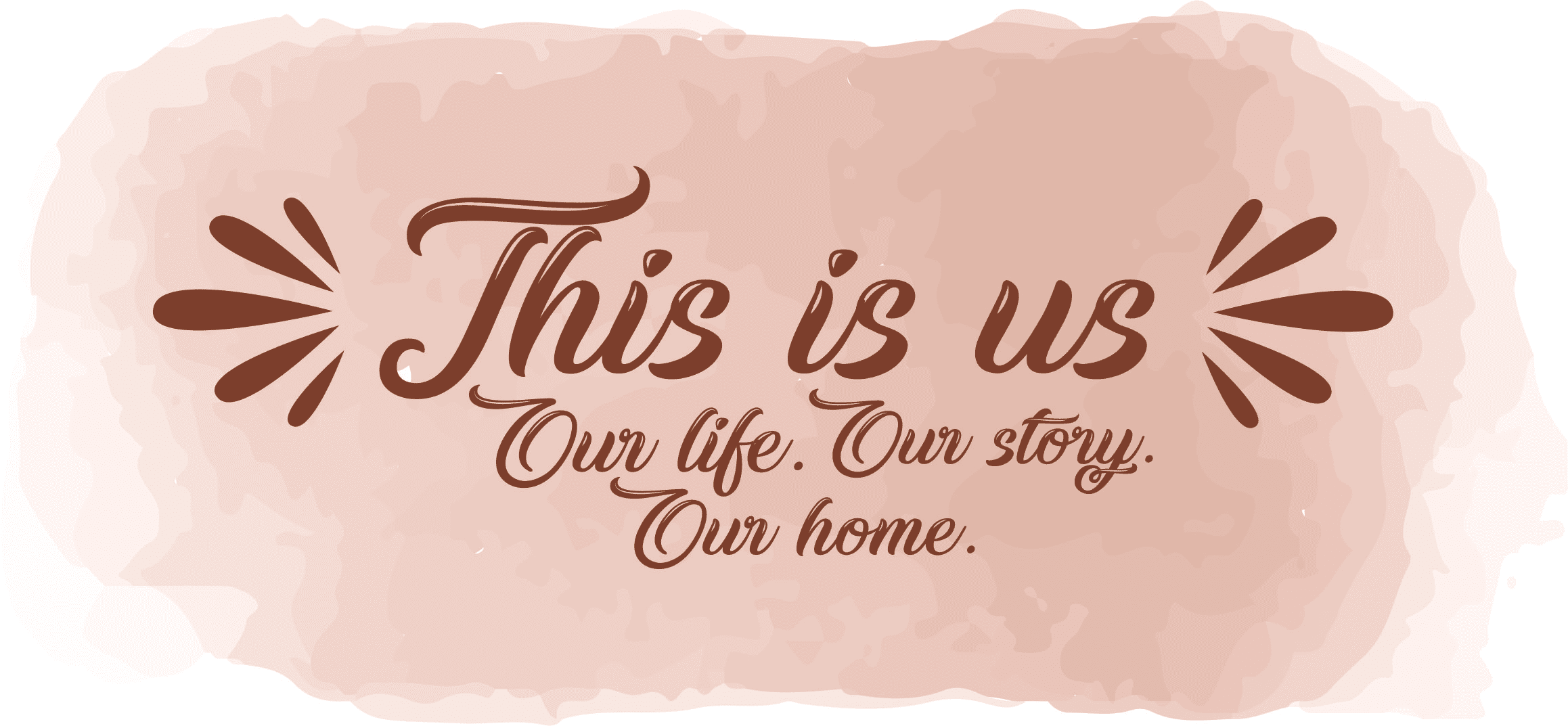 This Is Us Our Life Story Home Inspiring Mantra Motto Sayings Proverb ...