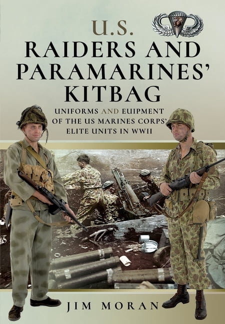 Us Raiders and Paramarines' Kitbag: Uniforms and Equipment of the US ...