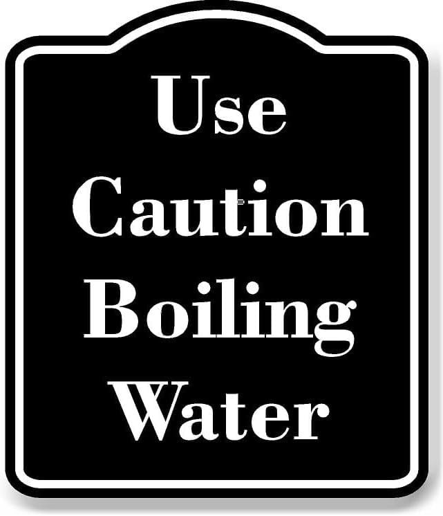 Use Caution - Boiling Water BLACK Aluminum Composite Sign 20''x24 ...