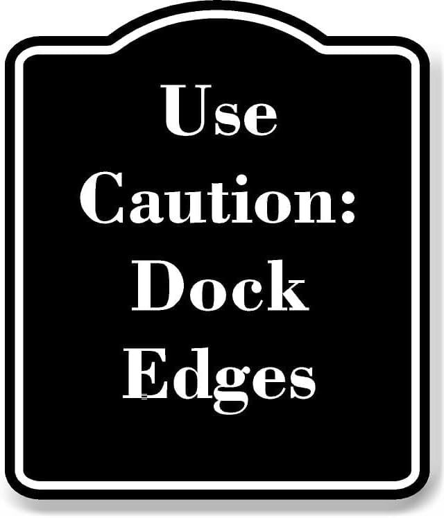 Use Caution Dock Edges BLACK Aluminium Composite Sign 8.5''x10 ...