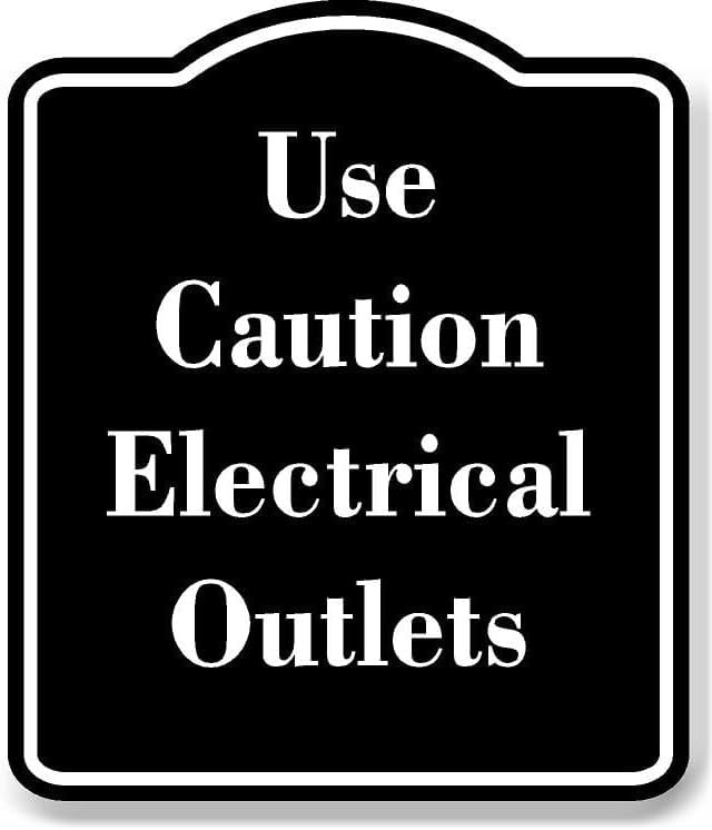 Use Caution Electrical Outlets BLACK Aluminum Composite Sign 15''x18 ...