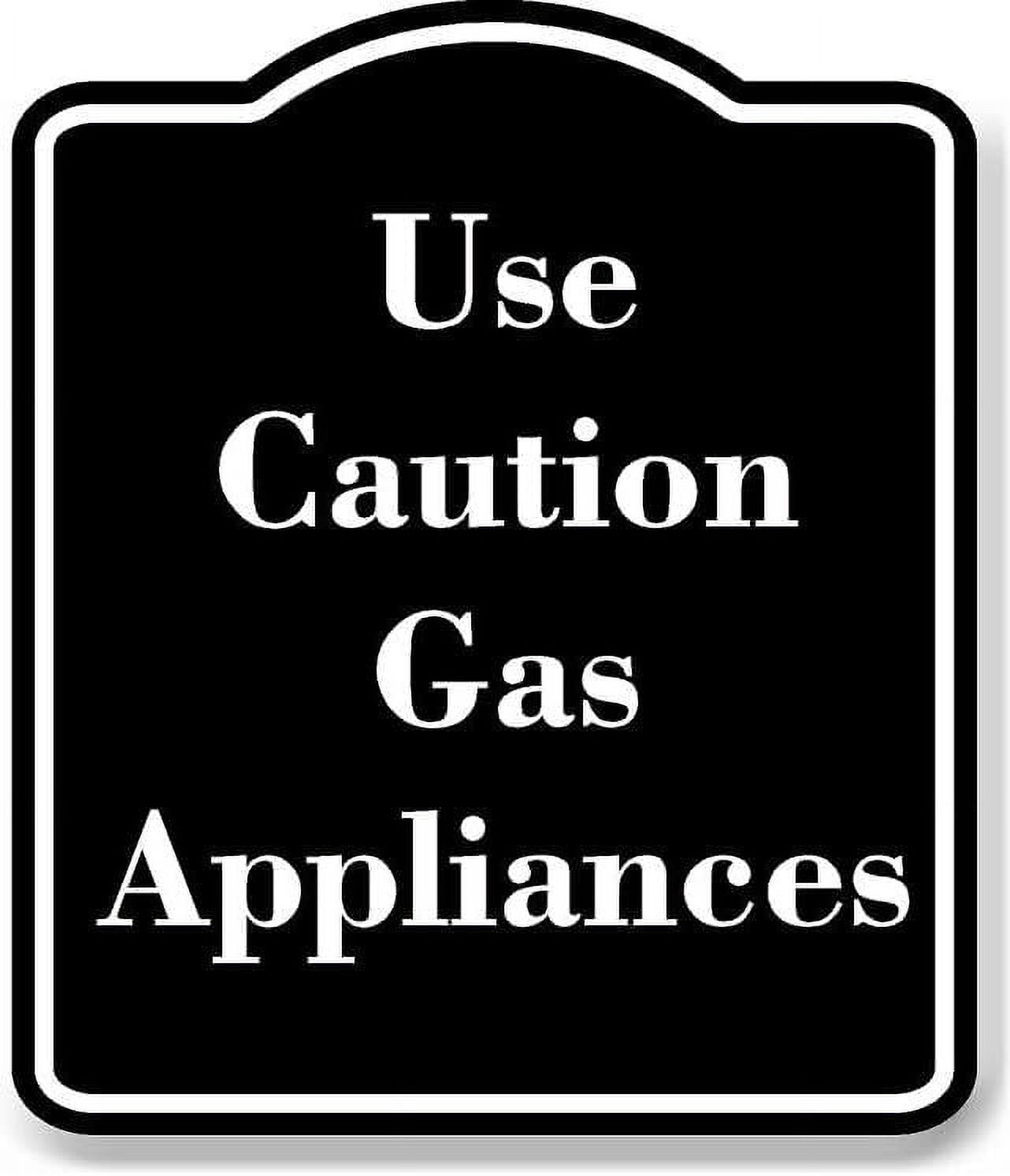 Use Caution - Gas Appliances BLACK Aluminum Composite Sign 15''x18 ...