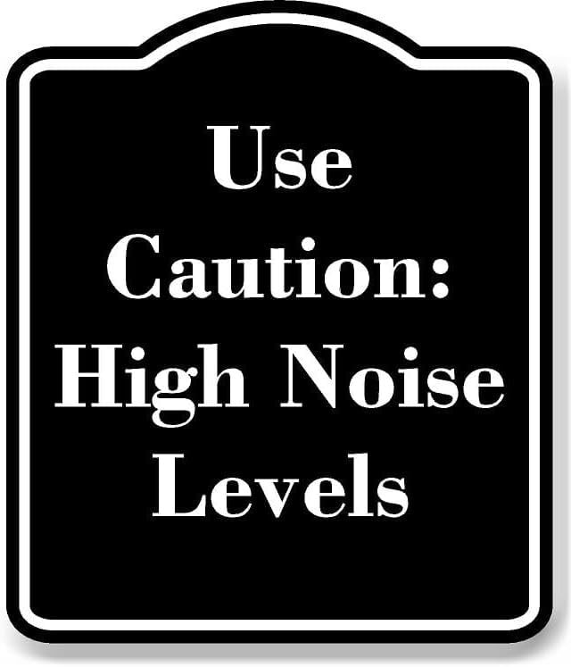 Use Caution High Noise Levels BLACK Aluminum Composite Sign 15''x18 ...