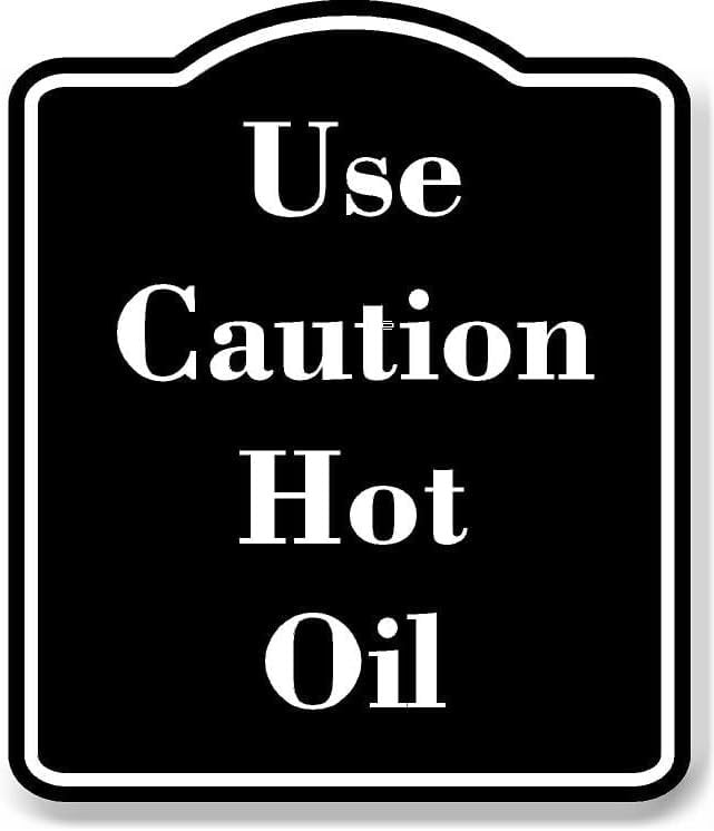 Use Caution - Hot Oil BLACK Aluminum Composite Sign 15''x18'' - Walmart.com