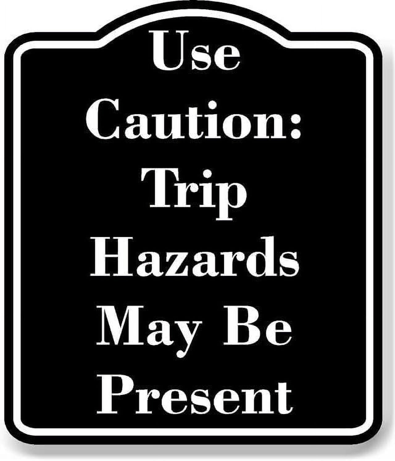 Use Caution Trip Hazards May Be Present BLACK Aluminium Composite Sign ...