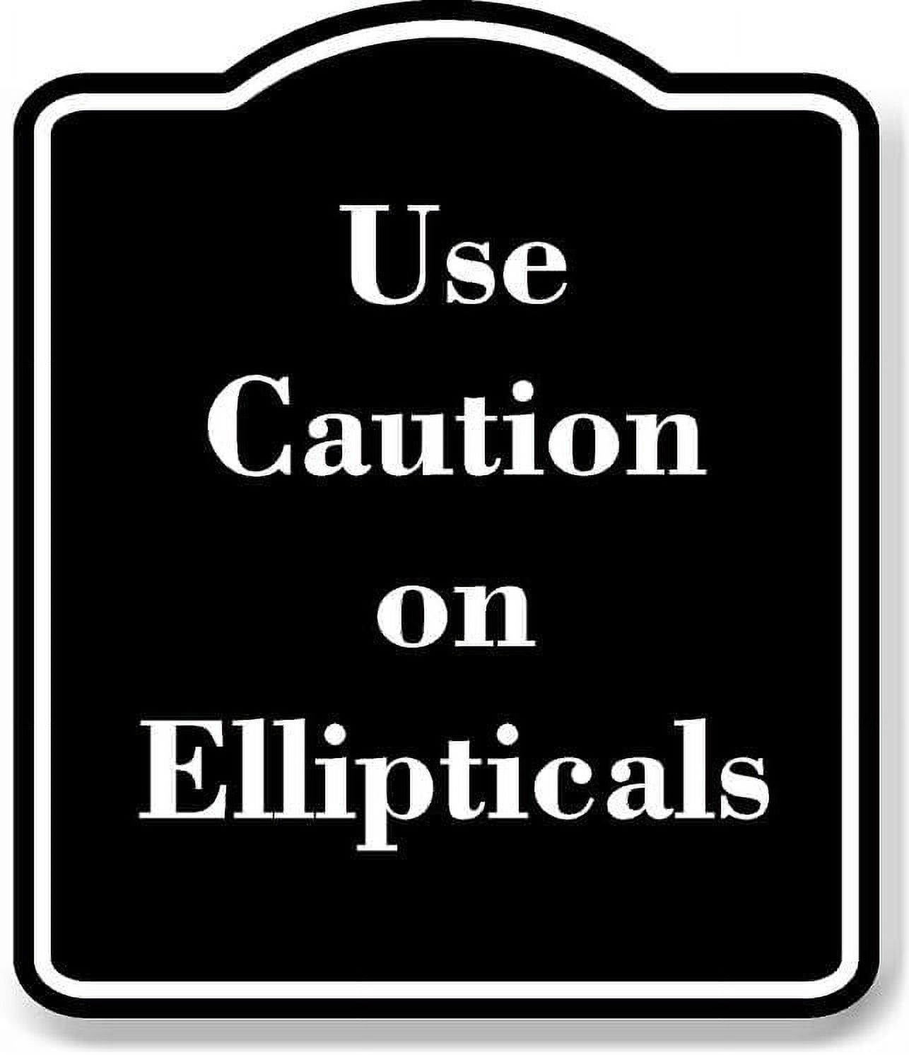 Use Caution on Ellipticals BLACK Aluminum Composite Sign 20''x24 ...