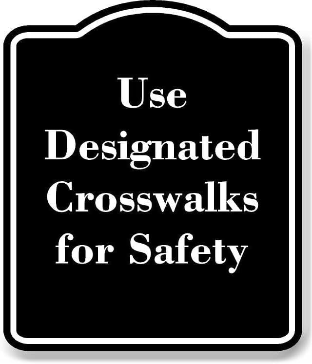 Use Designated Crosswalks for Safety BLACK Aluminium Composite Sign 8.5 ...