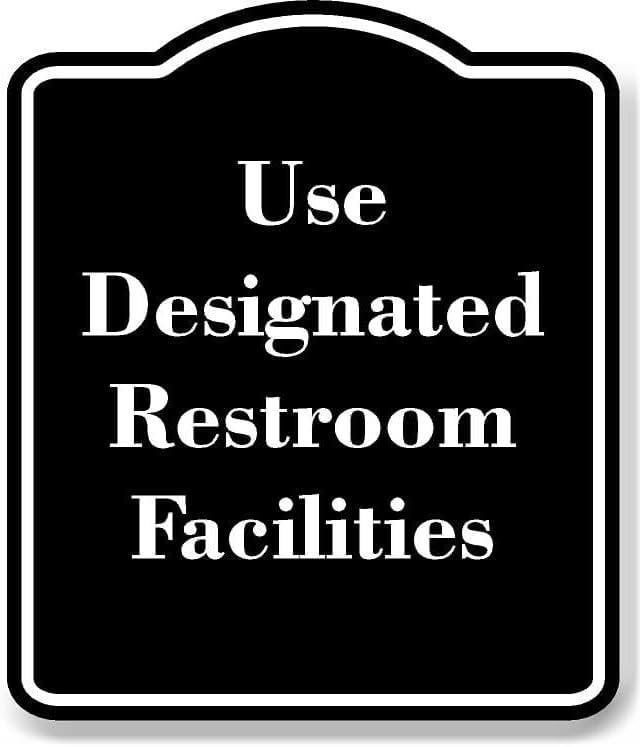 Use Designated Restroom Facilities BLACK Aluminium Composite Sign 8.5 ...