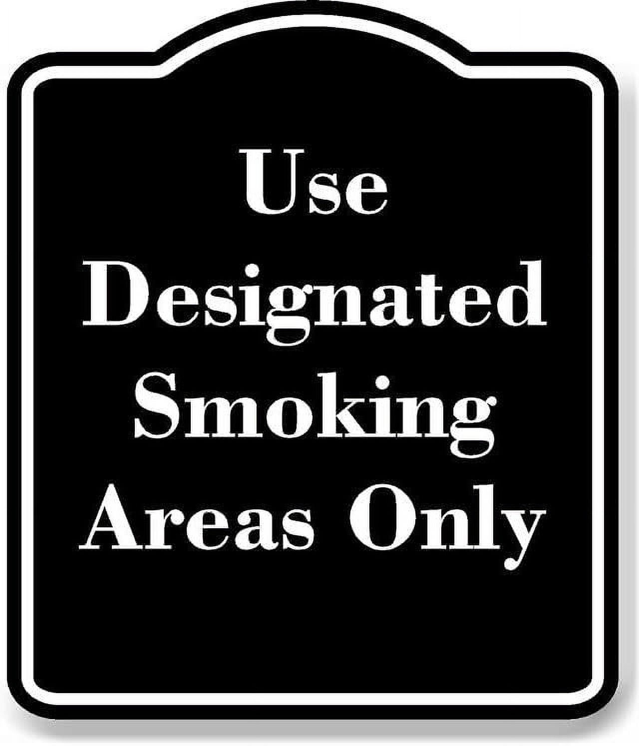 Use Designated Smoking Areas Only BLACK Aluminum Composite Sign 15''x18 ...