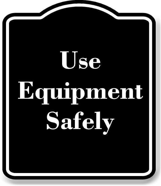 Use Equipment Safely BLACK Aluminium Composite Sign 8.5''x10 ...