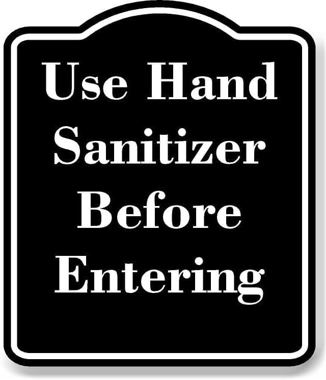 Use Hand Sanitizer Before Entering BLACK Aluminium Composite Sign 8.5 ...