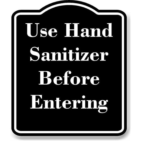 Use Hand Sanitizer Before Entering BLACK Aluminum Composite Sign 20 ...