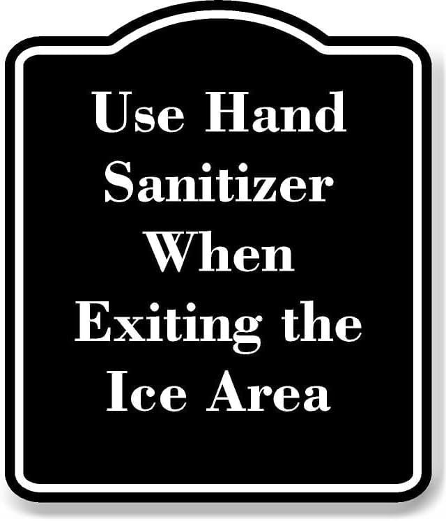 Use Hand Sanitizer When Exiting the Ice Area BLACK Aluminum Composite ...