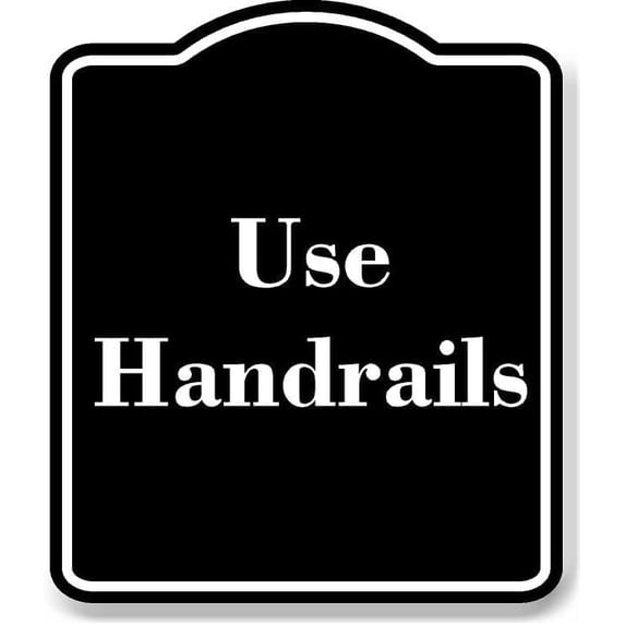 Use Handrails BLACK Aluminum Composite Sign 20''x24'' - Walmart.com