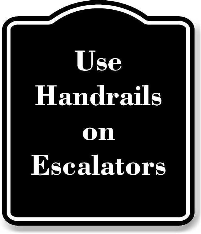 Use Handrails on Escalators BLACK Aluminum Composite Sign 20''x24 ...